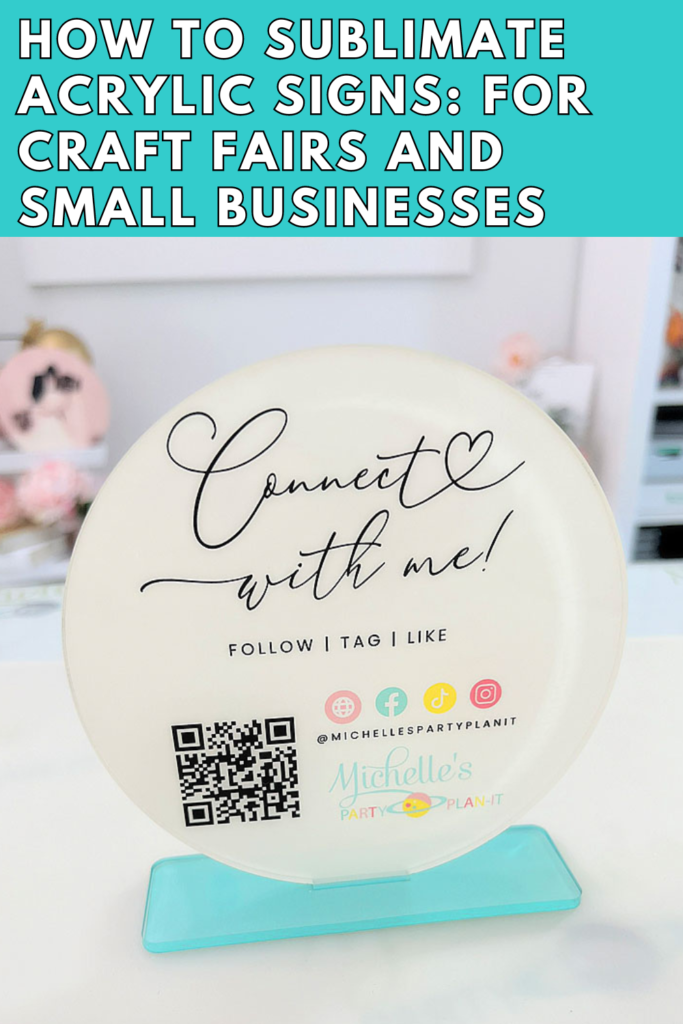 How to Sublimate Acrylic Signs: A Step-by-Step Guide - Michelle's Party ...