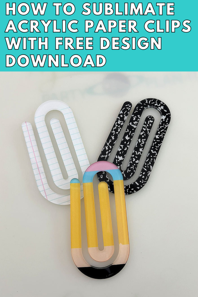 How to Sublimate Acrylic Paper Clips - Michelle's Party Plan-It